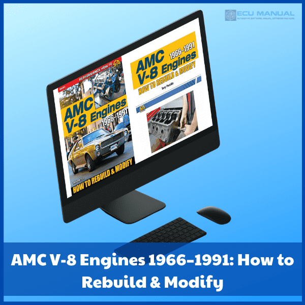 AMC V8 Engine: Rebuild & Modify: 1966–1991